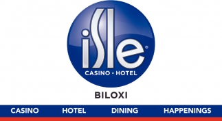 Casino, Hotel, Dining, Happenings, Isle Casino Hotel - Biloxi, Biloxi, MS